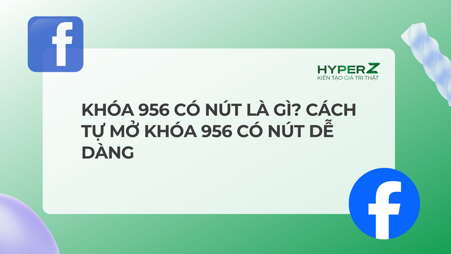 Khóa 956 có nút là gì? Cách tự mở khóa 956 có nút dễ dàng - HyperZ Digital - Dịch vụ Marketing ...